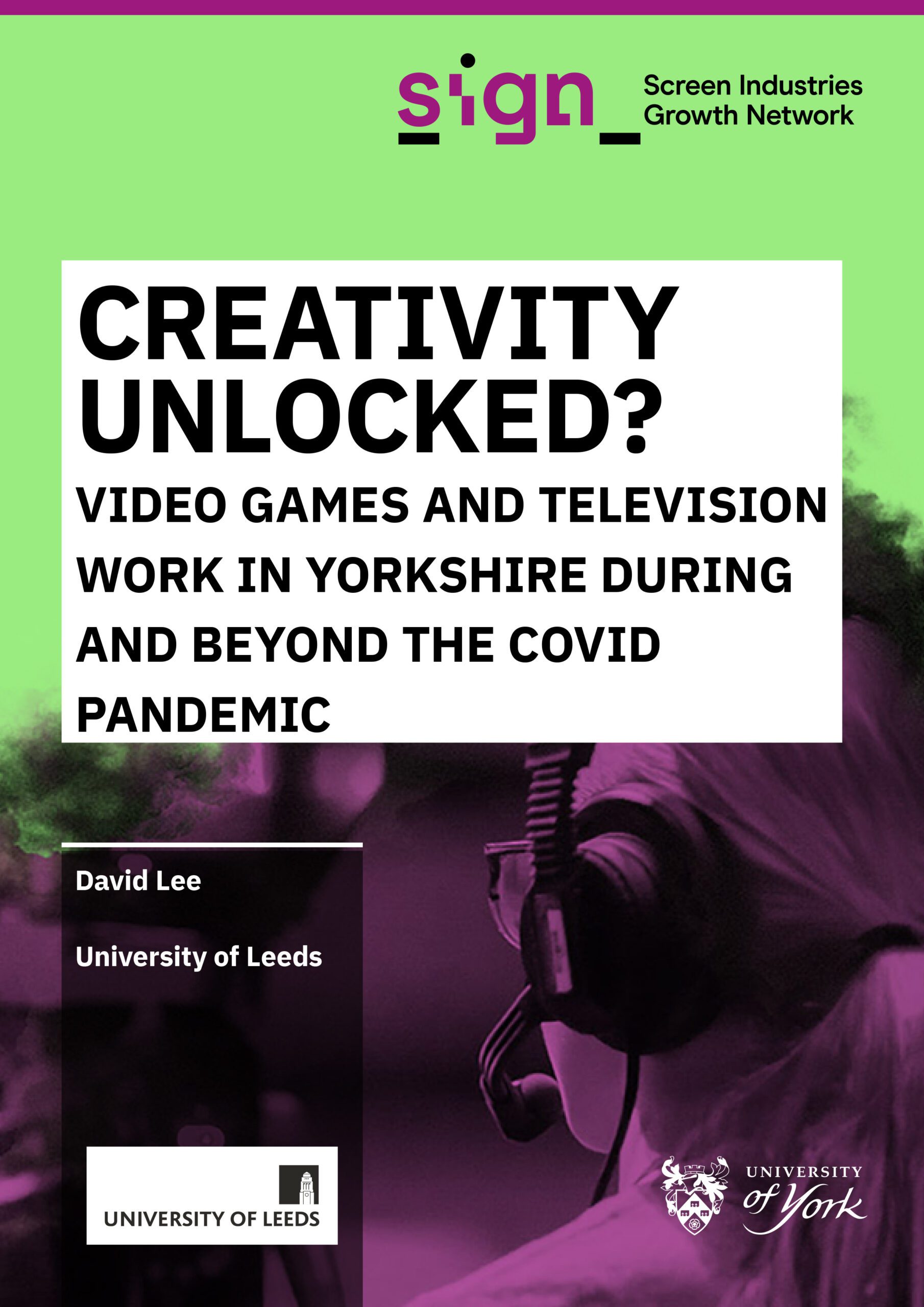 Creativity Unlocked? Video Games and Television Work in Yorkshire ...